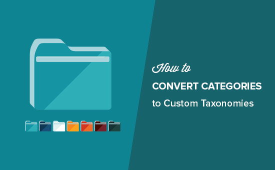 How to Convert WordPress Categories to Custom Taxonomies - plugins